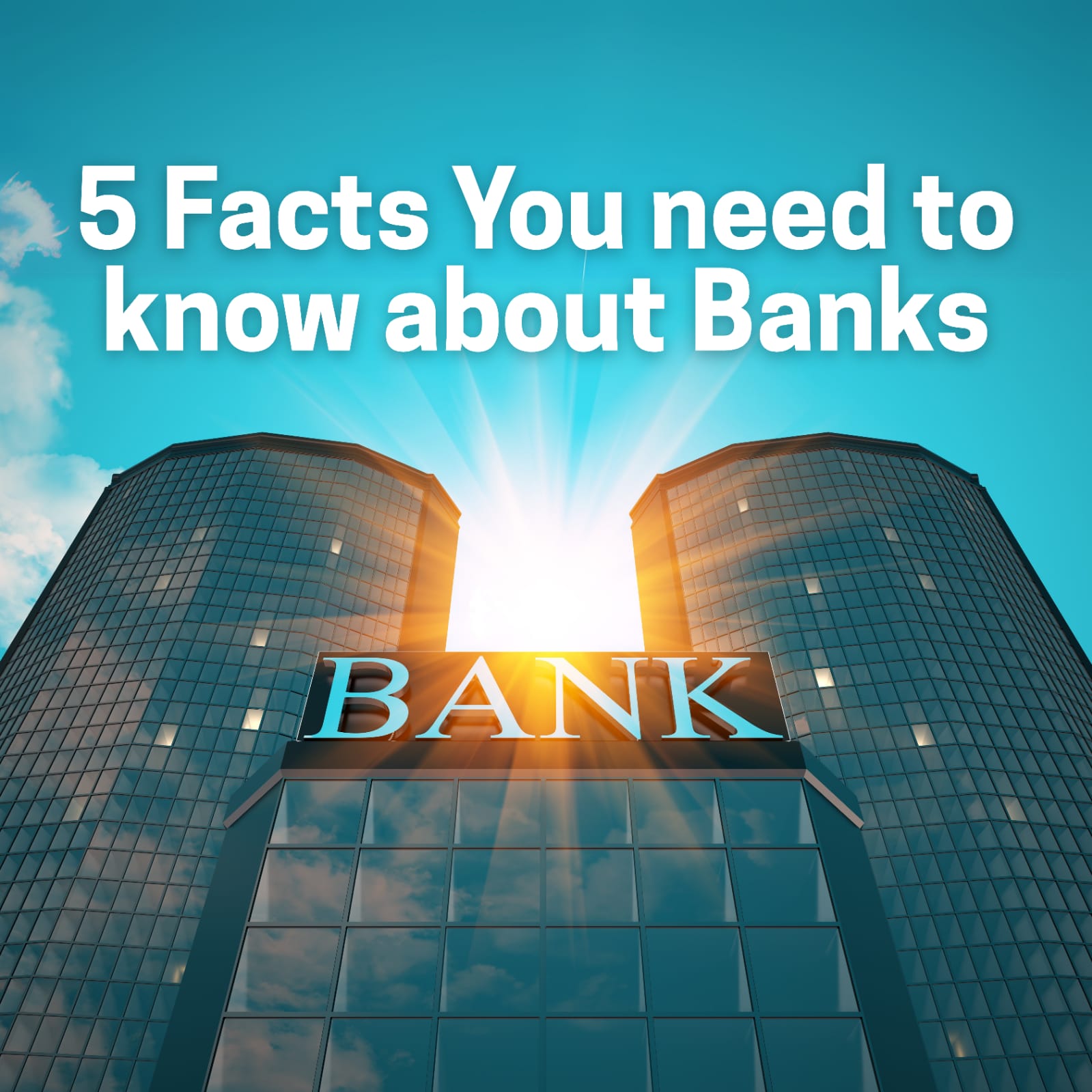 %5 facts about banks you need to know%
